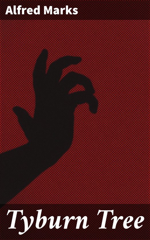 Tyburn Tree (ebook), Alfred Marks | 4064066182540 | Boeken | bol