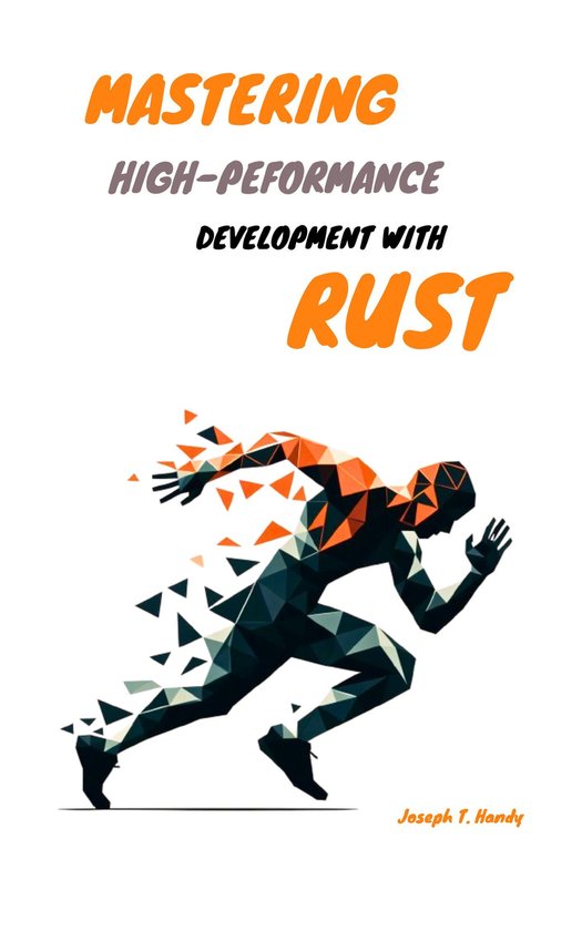 Mastering High-Performance Development with Rust (ebook), Joseph T ... Mastering High-Performance Development with Rust (ebook), Joseph T ...
