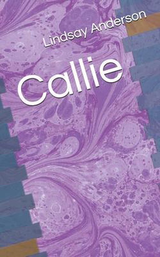 Callie, Lindsay Anderson | 9798646601309 | Boeken | bol.com