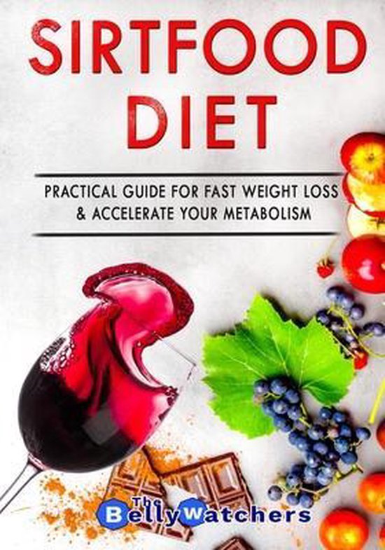 Sirt Diet-The Sirtfood Diet, The Belly Watchers | 9798647665065 ...