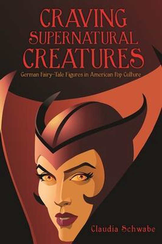 Series in Fairy-Tale Studies- Craving Supernatural Creatures, Claudia ...