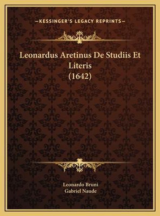 Leonardus Aretinus de Studiis Et Literis (1642), Bruni, Leonardo ...