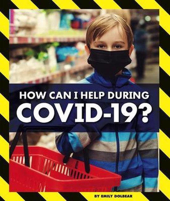 Pandemics and Covid-19- How Can I Help During Covid-19?, Emily Dolbear ...