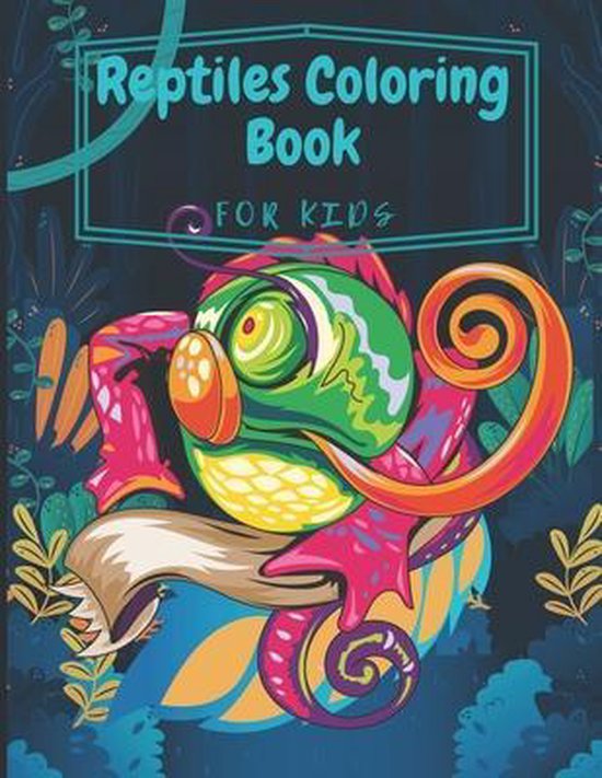 Reptiles Coloring Book for Kids, Just Those Publishers | 9798640974485 ...