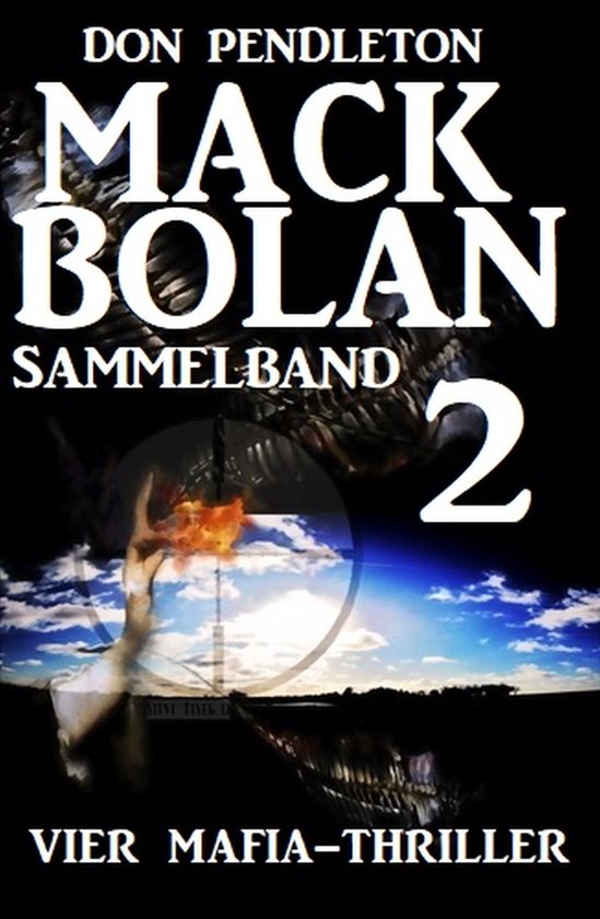 Mack Bolan Sammelband 2 - Vier Mafia-Thriller (ebook), Don Pendleton ...