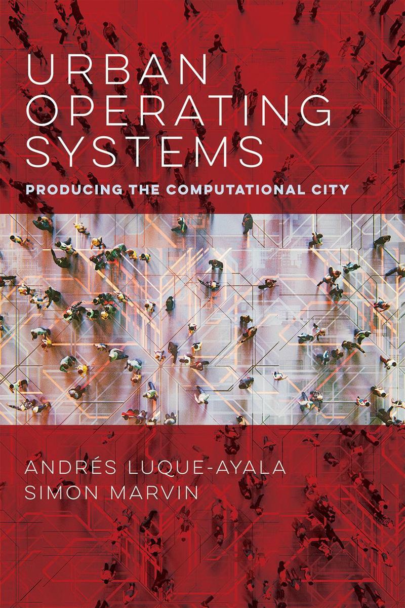 Infrastructures - Urban Operating Systems (ebook), Andres Luque-Ayala ...