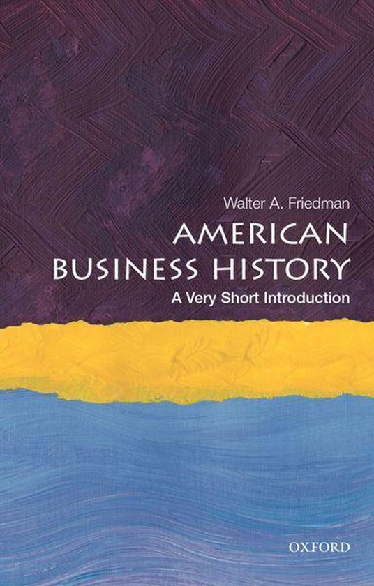 Very Short Introductions - American Business History: A Very Short ...