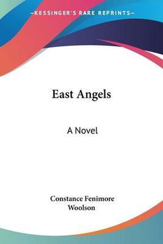East Angels, Constance Fenimore Woolson | 9780548464441 | Boeken | bol