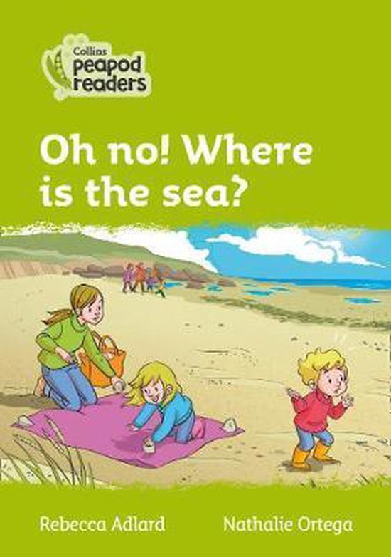 Collins Peapod Readers - Level 2 - Oh no! Where is the sea? | 9780008396787 | Rebecca... | bol.com