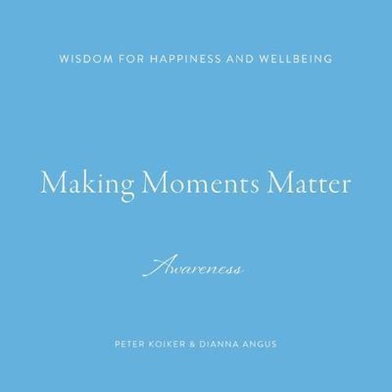 Making Moments Matter- Making Moments Matter, Peter Koiker ...