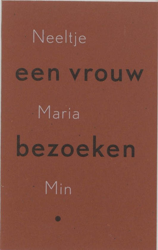 Een Vrouw Bezoeken, Neeltje Maria Min | 9789035118911 | Boeken | bol