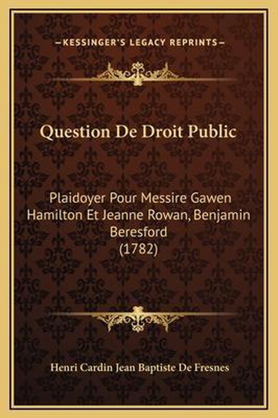 Question de Droit Public, Henri Cardin Jean Baptiste De Fresnes ...