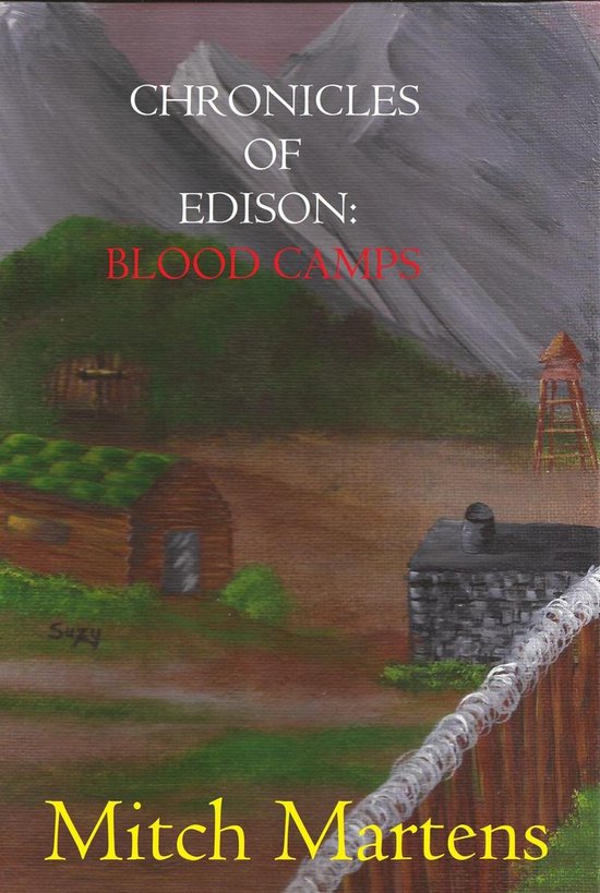 Chronicles of Edison - Chronicles of Edison: Blood Camps (ebook), Mitch ...