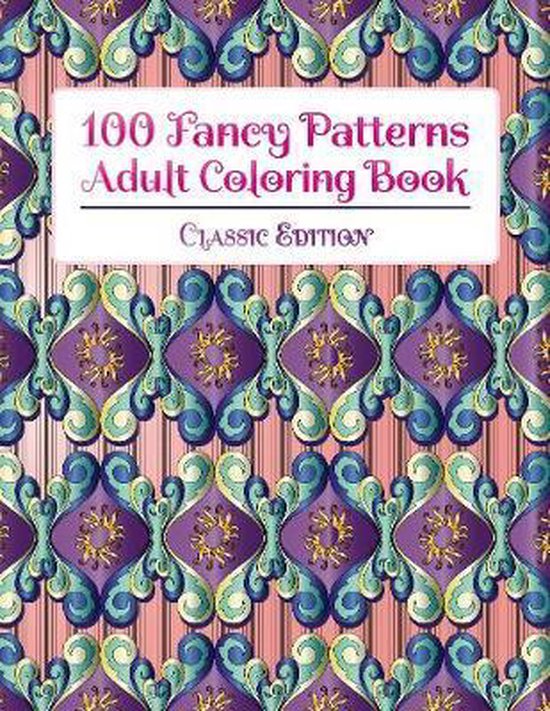 100 Fancy Patterns Adult Coloring Book, STP Books Designs ...