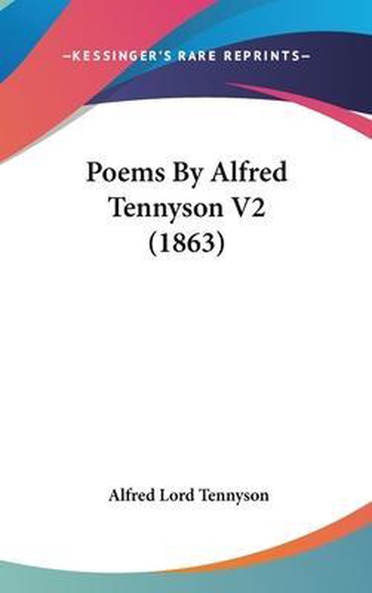 Poems By Alfred Tennyson V2 (1863), Alfred Lord Tennyson ...