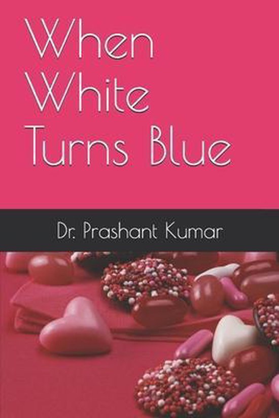 When White Turns Blue, Prashant Kumar | 9798654246035 | Boeken | bol