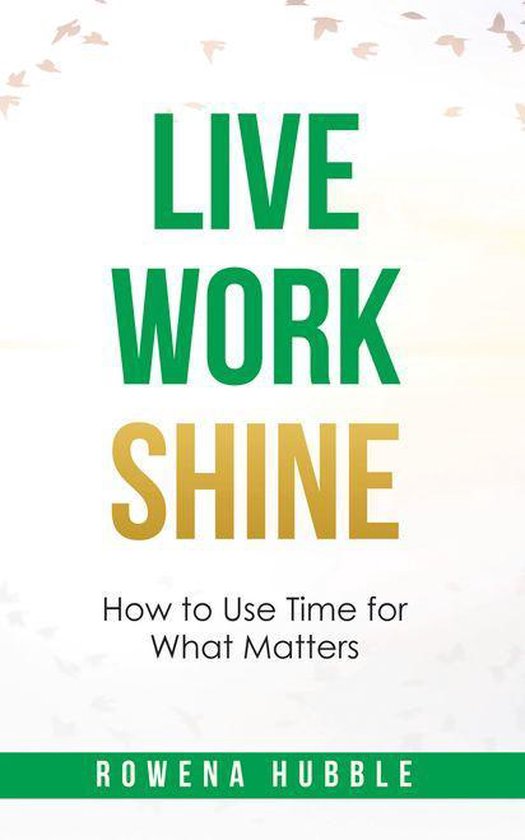 Live, Work, Shine (ebook), Rowena Hubble | 9781504319874 | Boeken | bol
