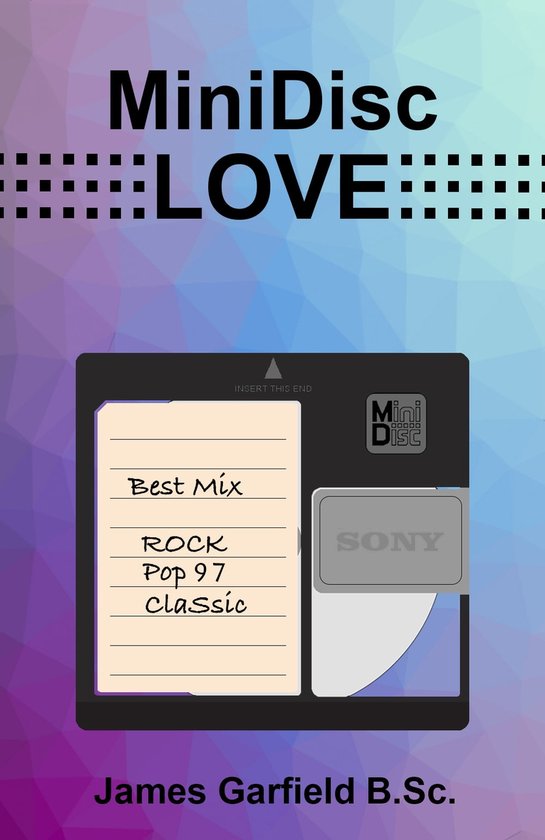 MiniDisc Love (ebook), James Garfield B.Sc. | 1230007263033 | Boeken | bol