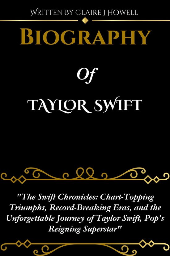 BIOGRAPHY OF TAYLOR SWIFT (ebook), Claire J Howell | 1230007381706 | Boeken | bol