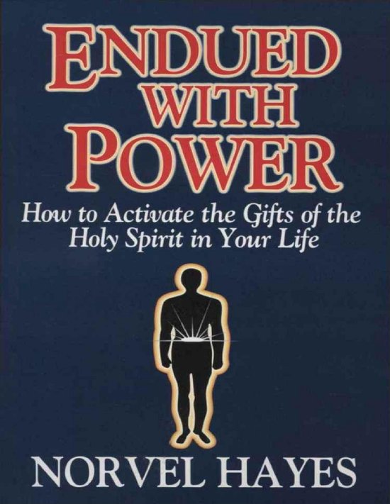 Endued With Power: How to Activate the Gifts of the Holy Spirit in Your ...