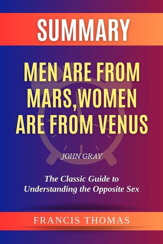 Summary Of Men Are From Mars Women Are From Venus By John Gray The