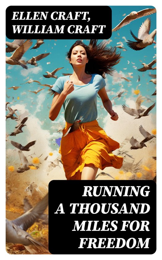 Running a Thousand Miles for Freedom (ebook), William Craft ...
