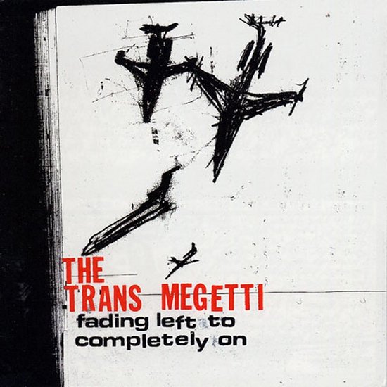 Trans Megetti - Fading Left To Completely On (CD), Trans Megetti ...