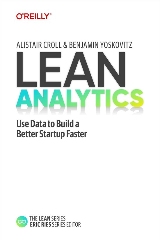 Lean Analytics (ebook), Benjamin Yoskovitz | 9781098168155 | Boeken | bol