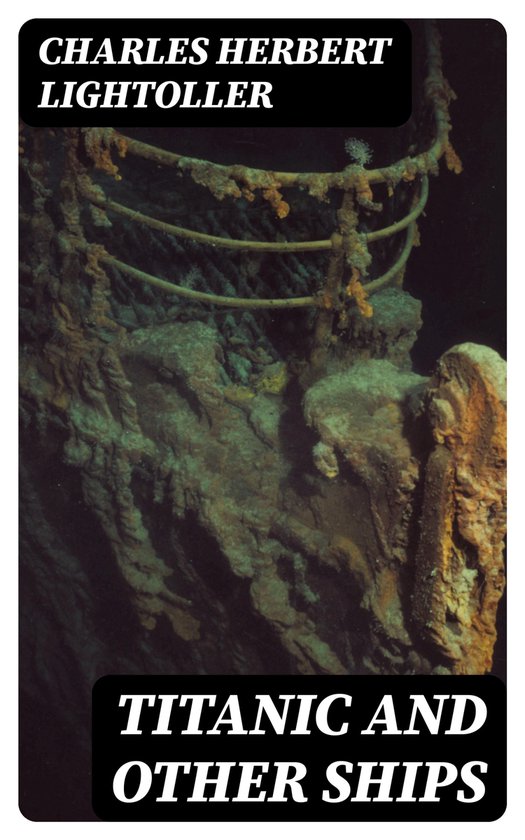 Titanic and Other Ships (ebook), Charles Herbert Lightoller ...