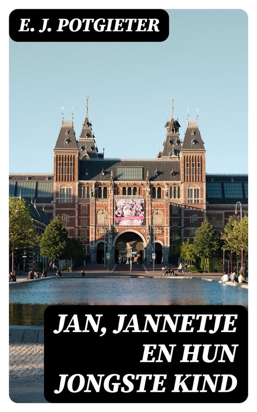 Jan, Jannetje en hun jongste kind (ebook), E. J. Potgieter ...