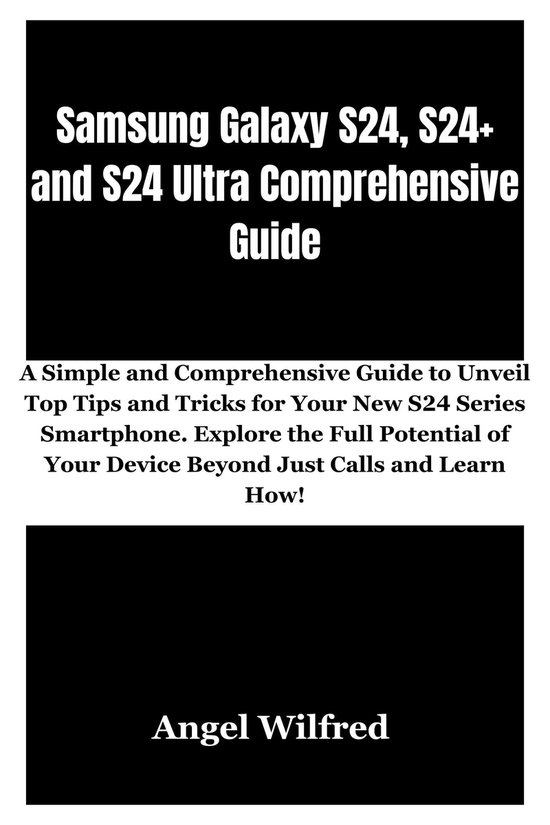 Samsung Galaxy S24, S24+ and S24 Ultra Comprehensive Guide (ebook ...