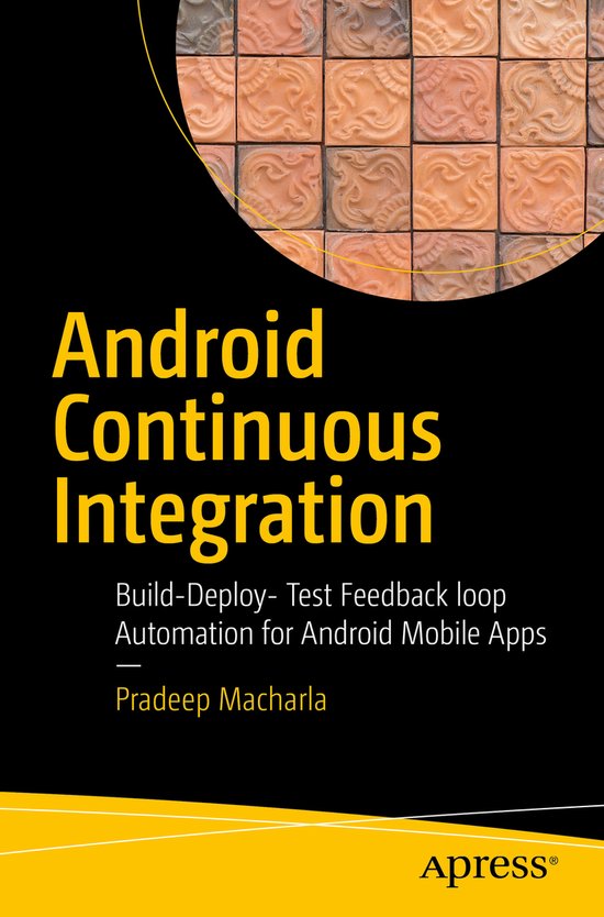 Android Continuous Integration | 9781484227954 | Pradeep Macharla | Boeken | bol