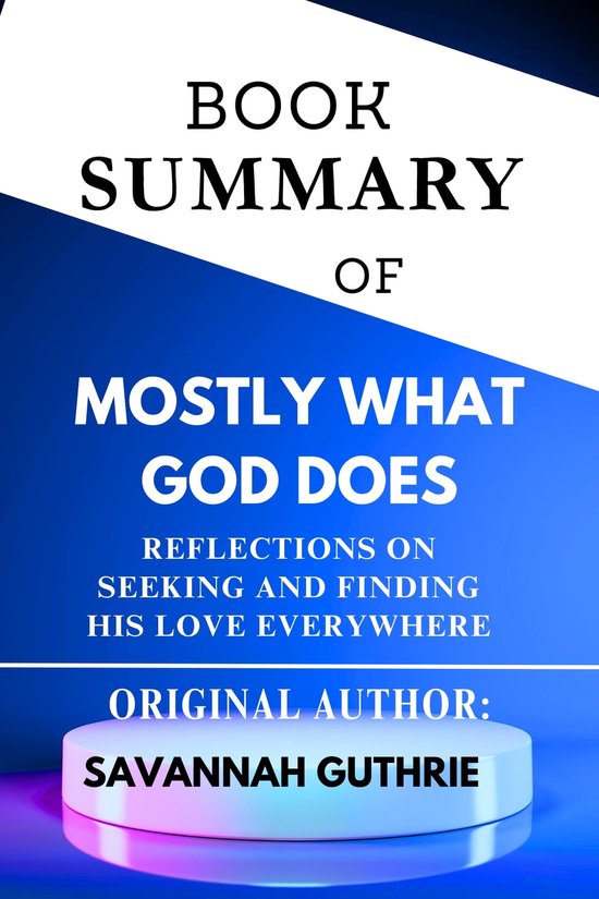 Book Summary Of: Mostly What God Does: (ebook), Kelvin Win ...