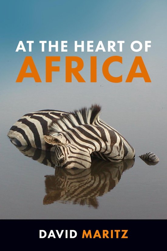 At the Heart of Africa (ebook), David Maritz | 9798224332946 | Boeken | bol