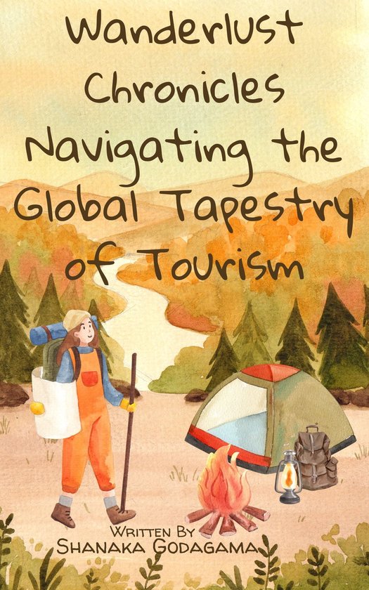 Wanderlust Chronicles: Navigating the Global Tapestry of Tourism (ebook), Shanaka... | bol