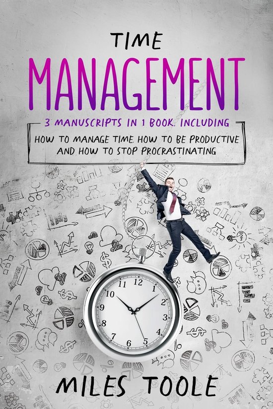 Personal Productivity 19 - Time Management (ebook), Miles Toole ...