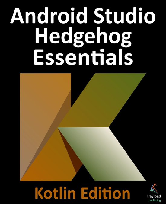 Android Studio Hedgehog Essentials - Kotlin Edition (ebook), Neil Smyth ...
