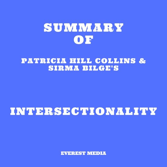 Summary of Patricia Hill Collins & Sirma Bilge's Intersectionality, Everest Media |... | bol