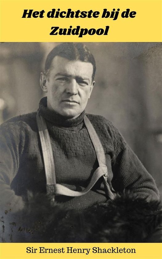 Het dichtste bij de Zuidpool (ebook), Ernest Shackleton | 9791223009628 ...