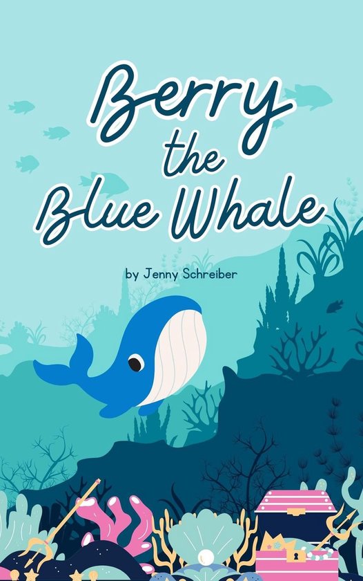 Berry the Blue Whale (ebook), Jenny Schreiber | 9798224854141 | Boeken ...