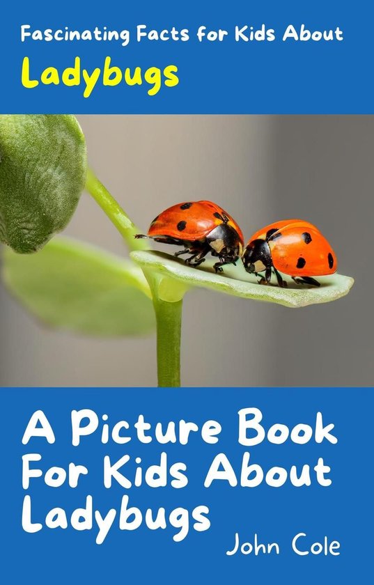 Fascinating Animal Facts - A Picture Book for Kids About Ladybugs ...