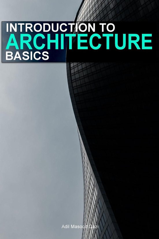 Introduction to Architecture Basics (ebook), Adil Masood Qazi | 9798223553519 | Boeken | bol