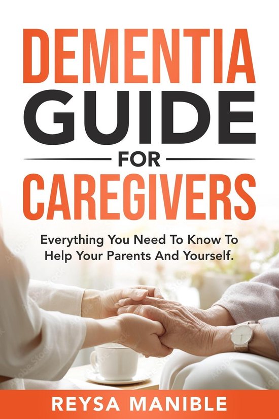 Dementia Guide for Caregivers: Everything You Need to Know to Help Your ...