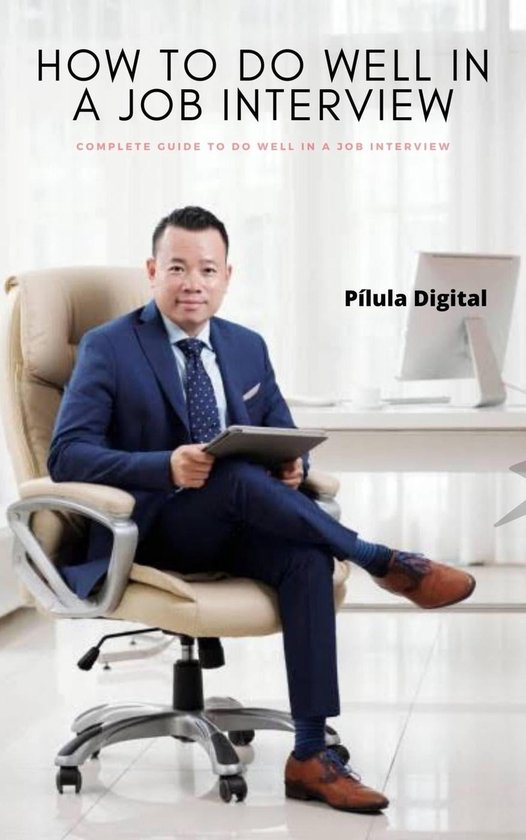 How to do well in a job interview (ebook), Pílula Digital ...