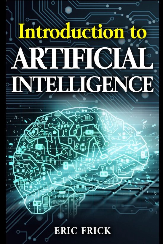 Introduction to Artificial Intelligence (ebook), Eric Frick ...