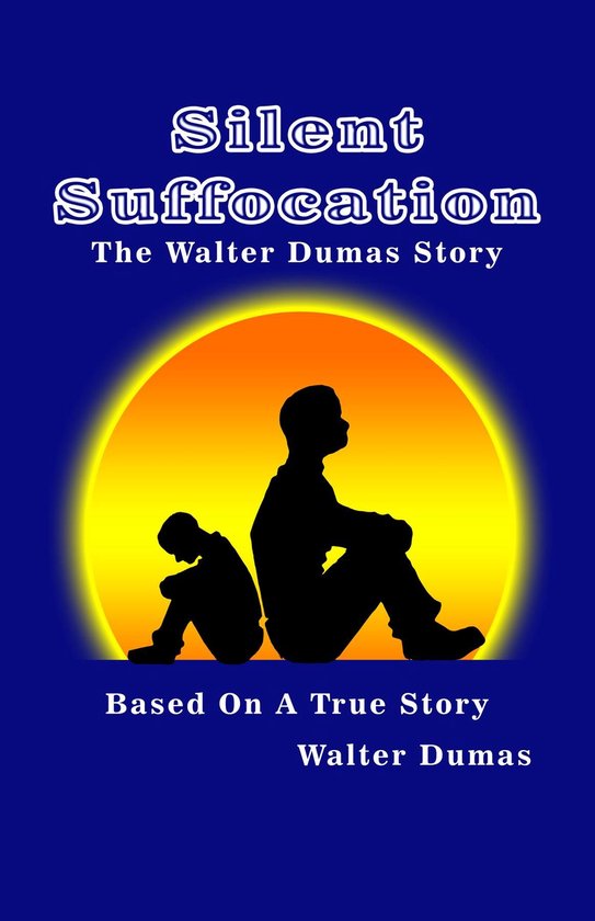 Silent Suffocation (ebook), Walter Dumas | 9780982876893 | Boeken | bol