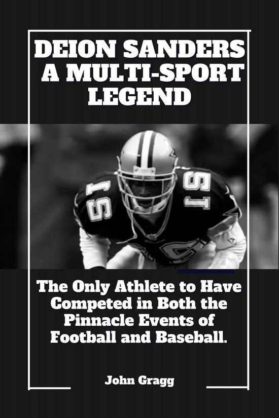 Deion Sanders; A Multi-Sport Legend (ebook), John Gragg | 1230007435805 ...