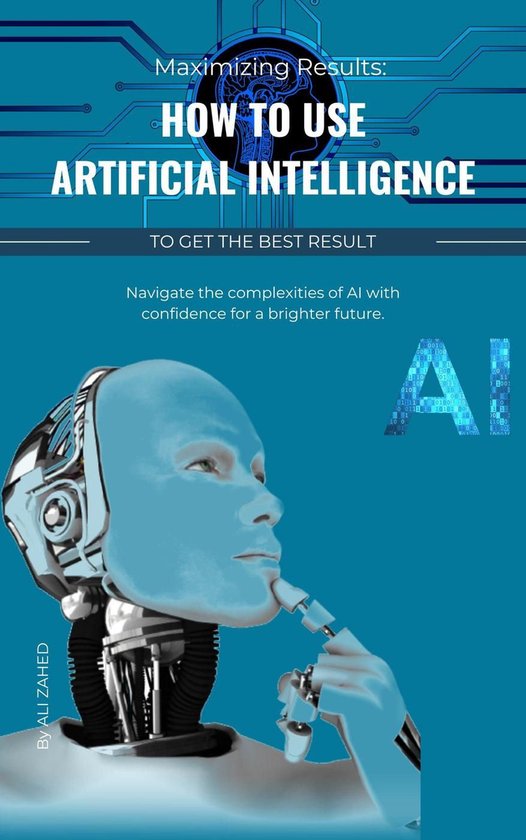 Maximizing Results: How to use artificial intelligence to get the best result (ebook),... | bol