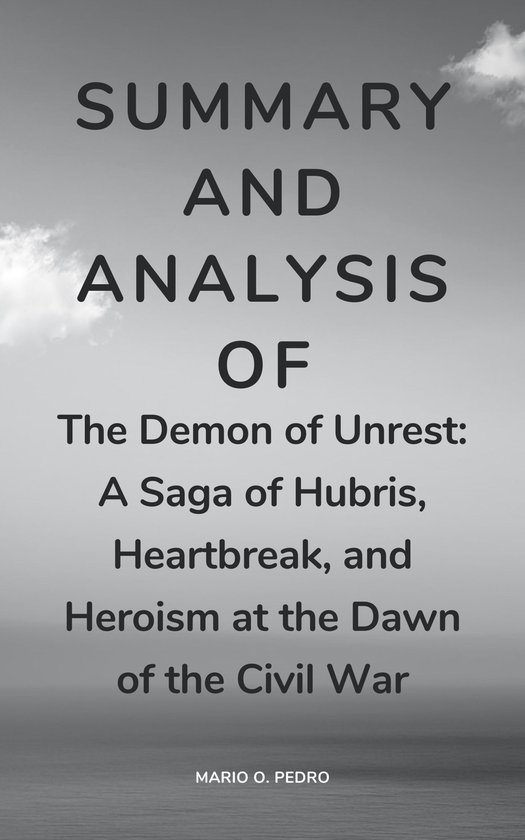 Summary And Analysis Of The Demon of Unrest: A Saga of Hubris, Heartbreak, and Heroism... | bol