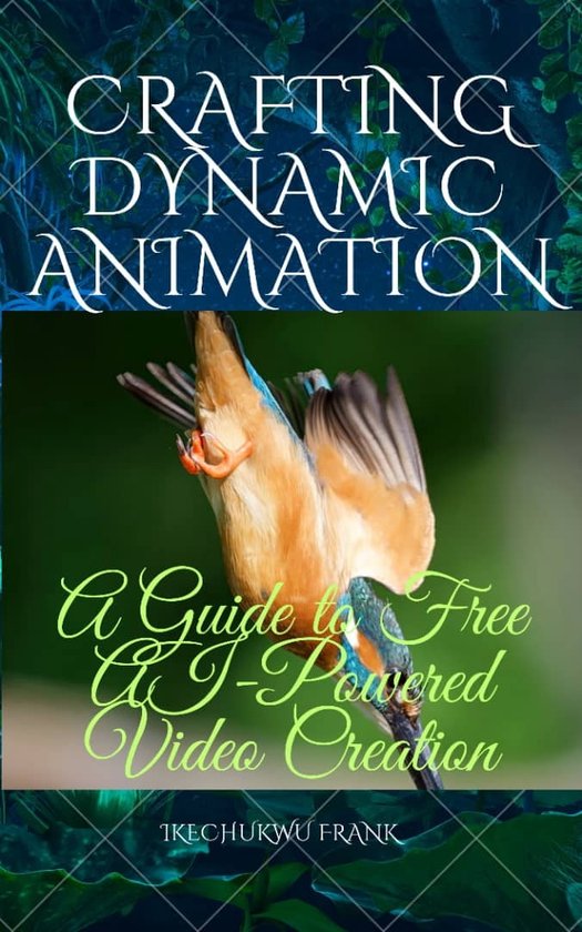 CRAFTING DYNAMIC ANIMATION (ebook), IKECHUKWU FRANK | 1230007294396 | Boeken | bol